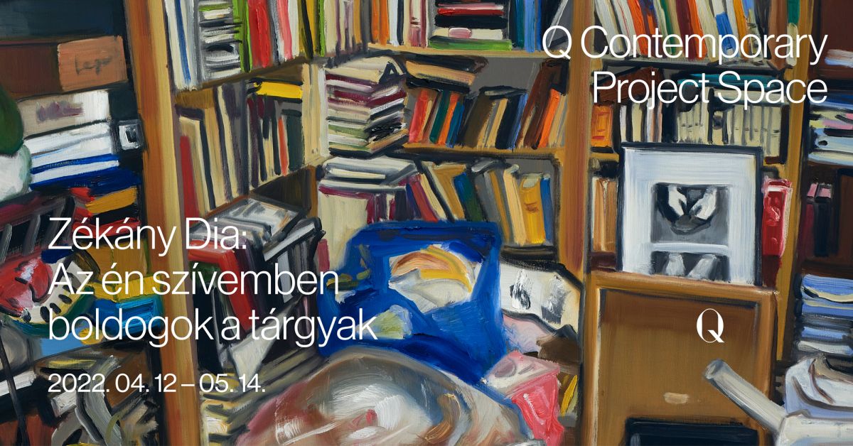 Zékány Dia: Az én szívemben boldogok a tárgyak :: Magyar Képzőművészeti ...