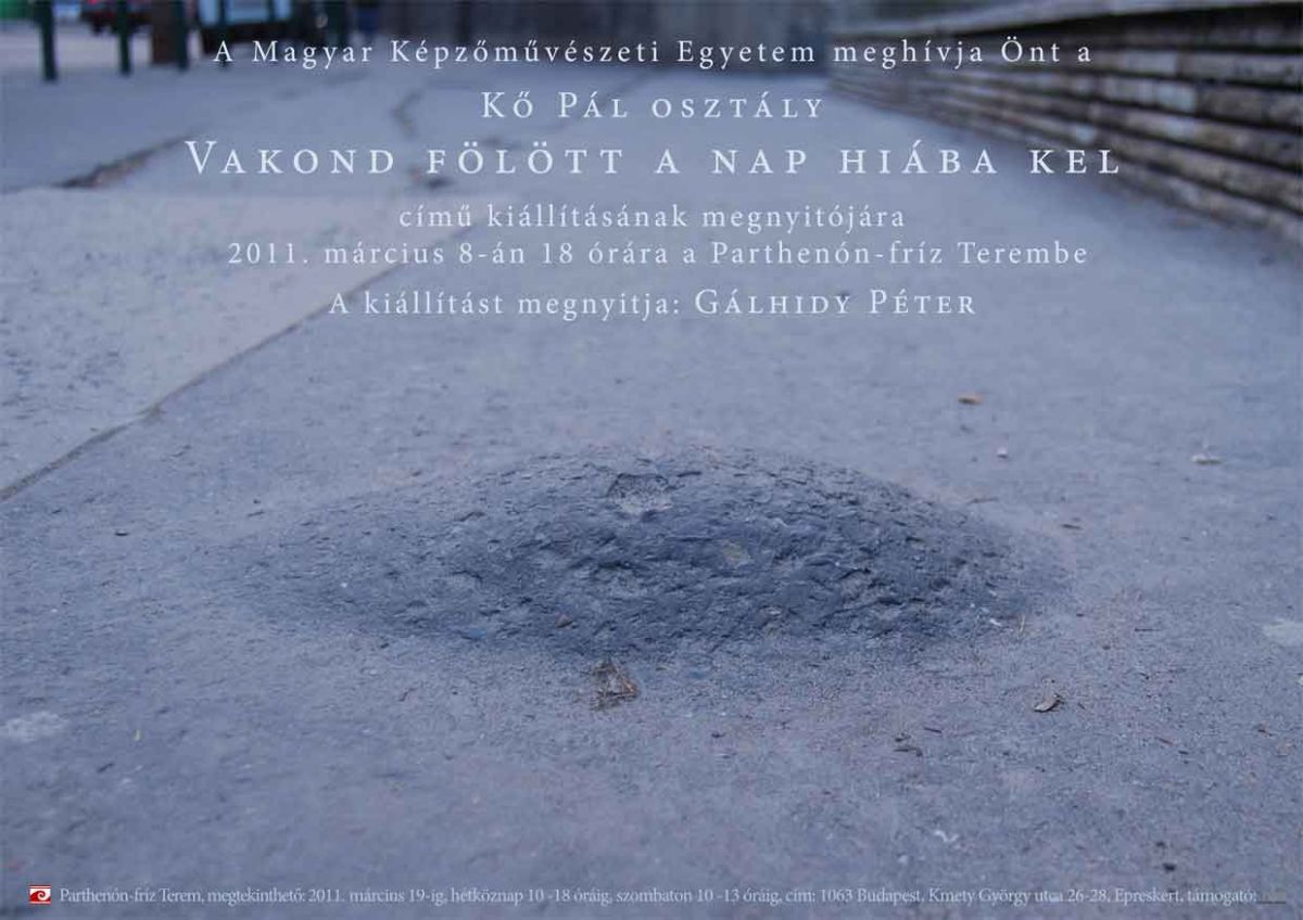 Kő Pál osztály - Vakond fölött a nap hiába kel :: Magyar Képzőművészeti ...